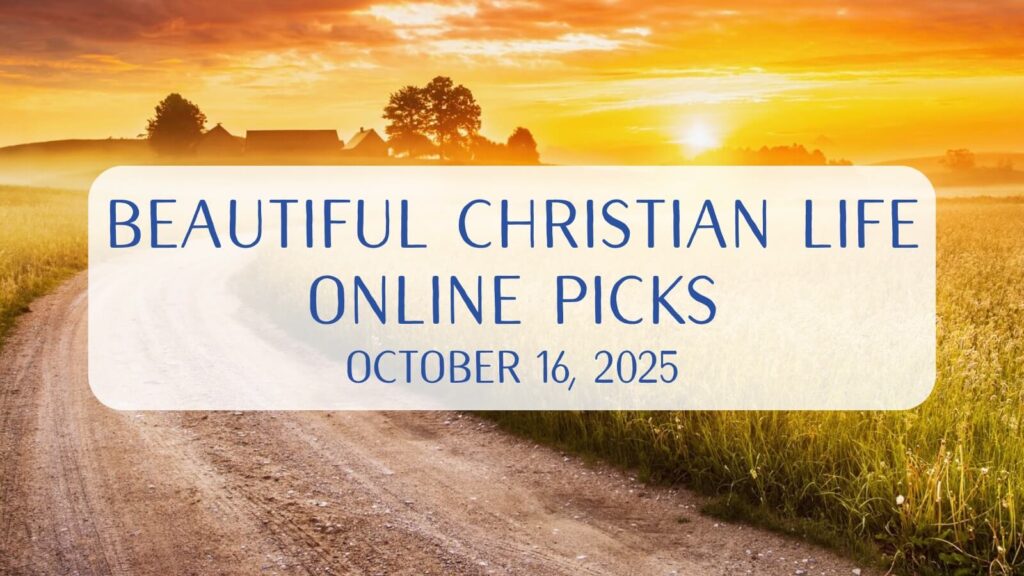 BCL Online Picks — October 16, 2025 - Beautiful Christian Life