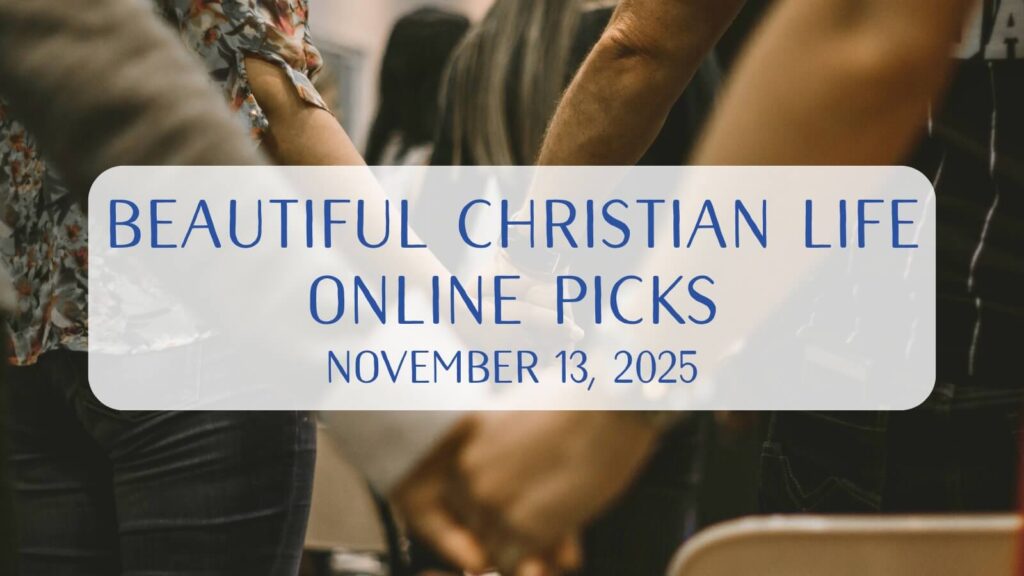 BCL Online Picks — November 13, 2025 - Beautiful Christian Life