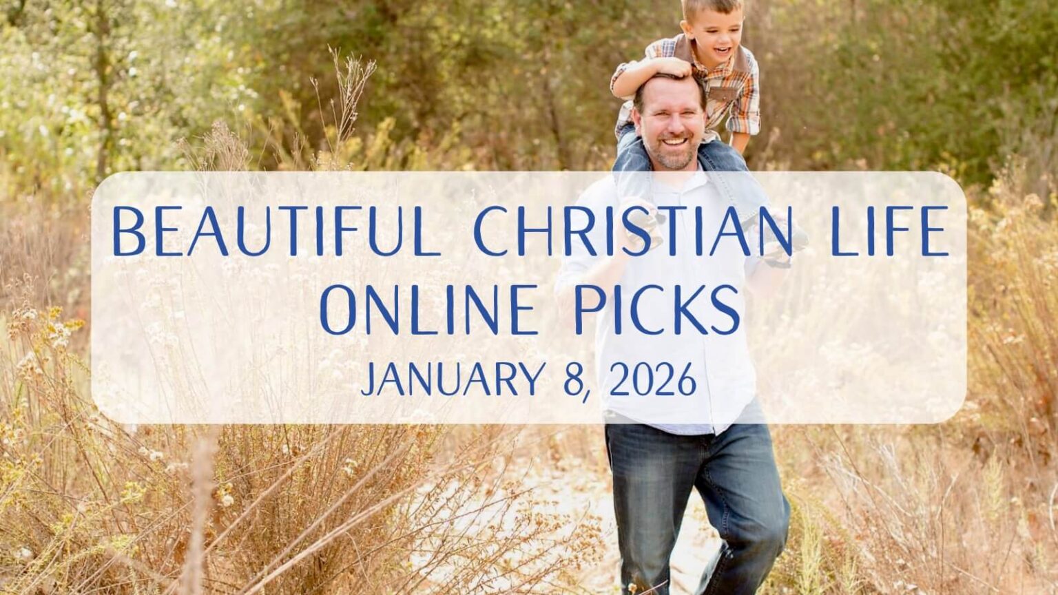 BCL Online Picks — January 8, 2026 - Beautiful Christian Life